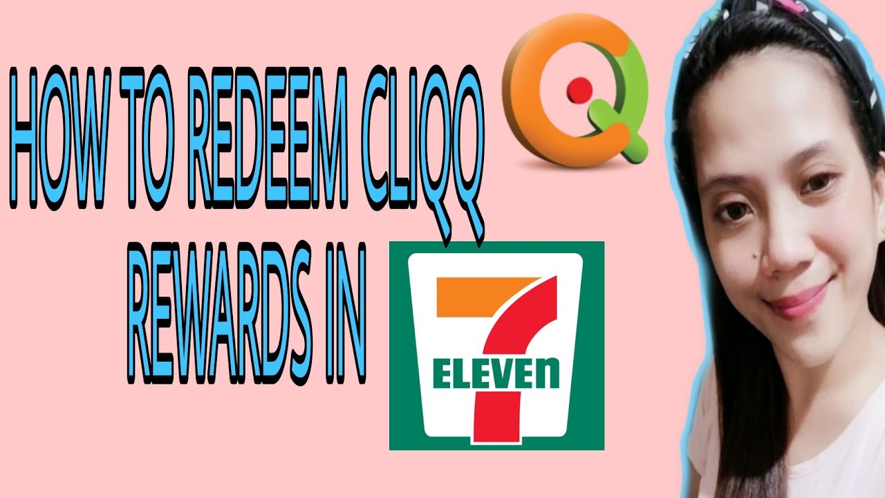 HOW TO REDEEM CLIQQ REWARDS/POINTS IN 7-11 STORE| EASY STEPS - YouTube