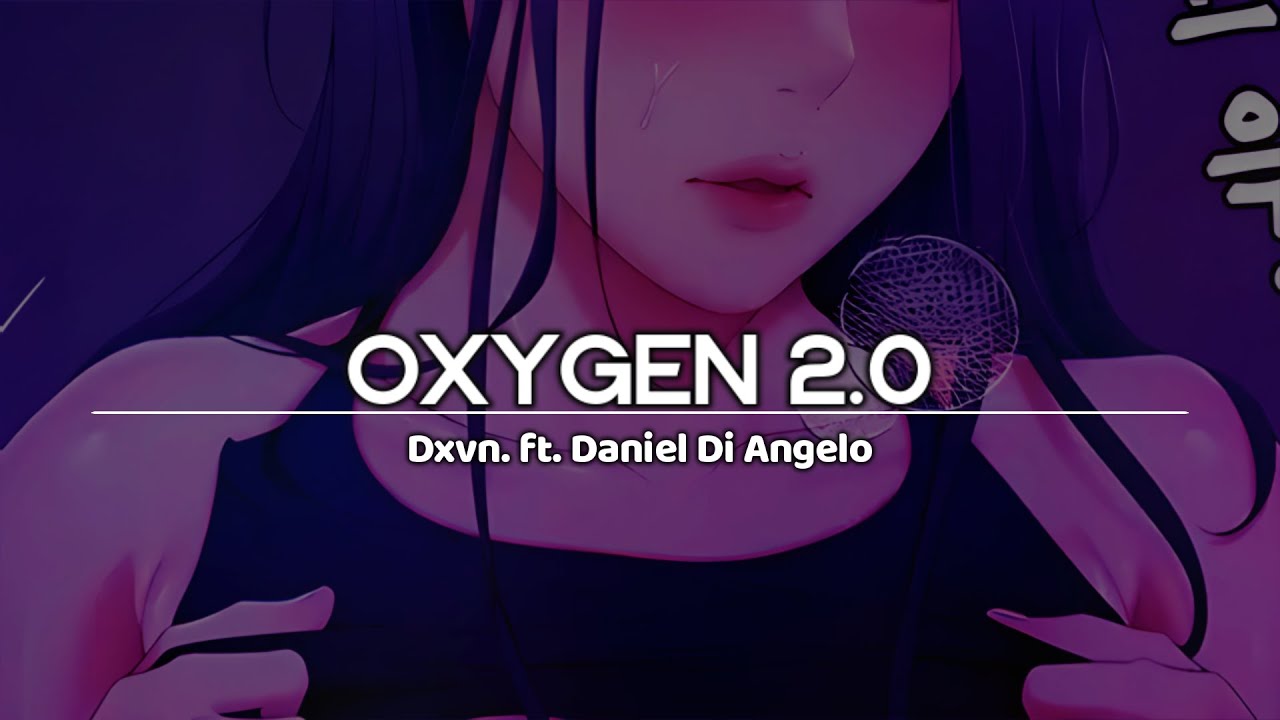 Dxvn. ft. Daniel Di Angelo - Oxygen 2.0 | [Sub. Español + Lyrics] - YouTube