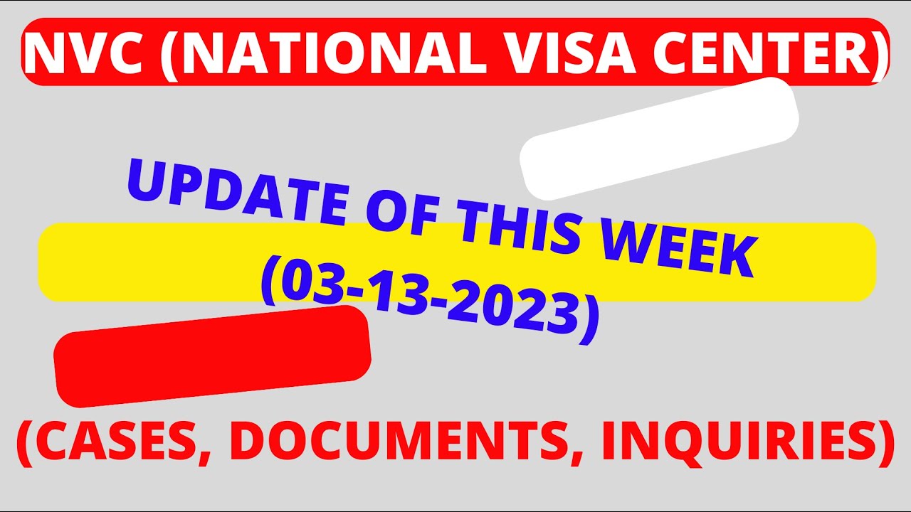 NVC (NATIONAL VISA CENTER) UPDATE OF THIS WEEK 03-13-2023 - YouTube