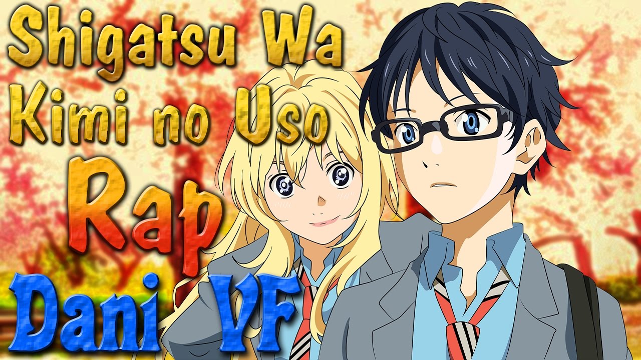 Shigatsu Wa Kimi no Uso - Rap | Kousei ft. Noemí - YouTube