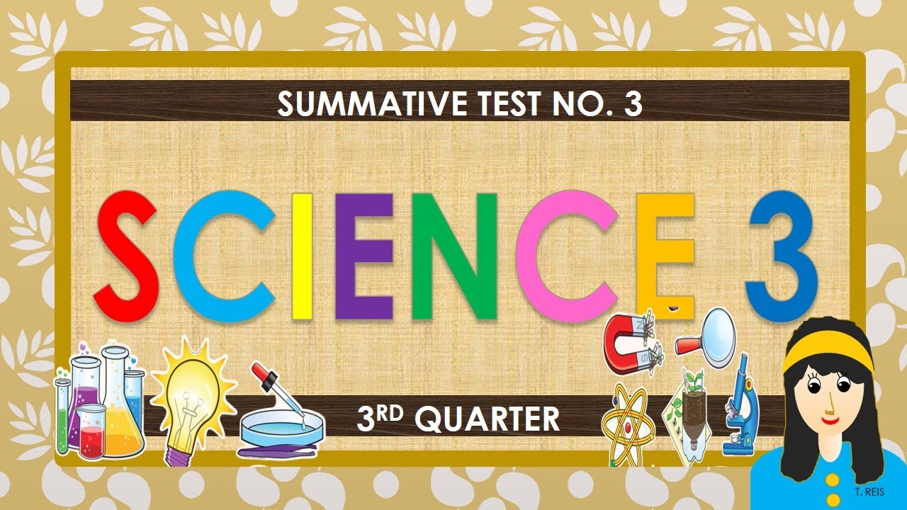 SUMMATIVE TEST NO. 3 IN SCIENCE 3 QUARTER 3 - YouTube