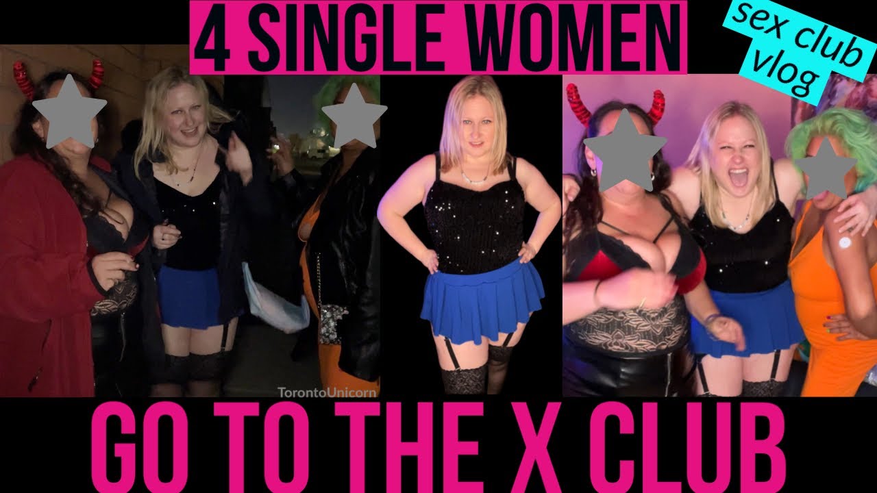 4 Sexy Single Women Go To The X Club Sex Club Looking For Lots Of D ๐๐