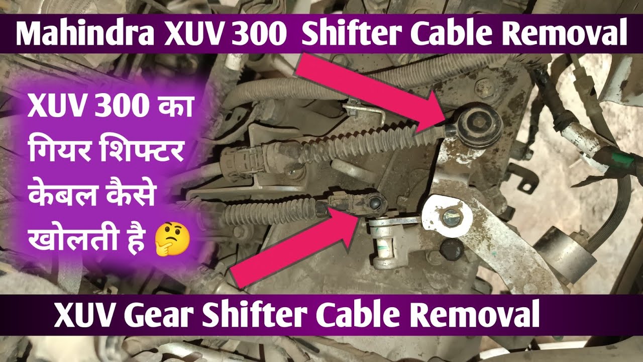 XUV 300 Gear Shifter Cable Removal | Gear Shifter Cable Removal | How To Remove Gear Shifter ...