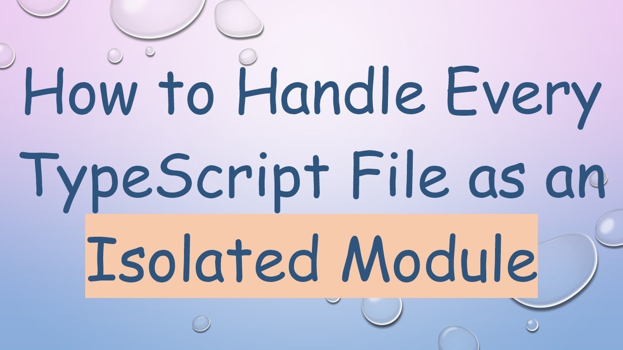 How to Handle Every TypeScript File as an Isolated Module - YouTube