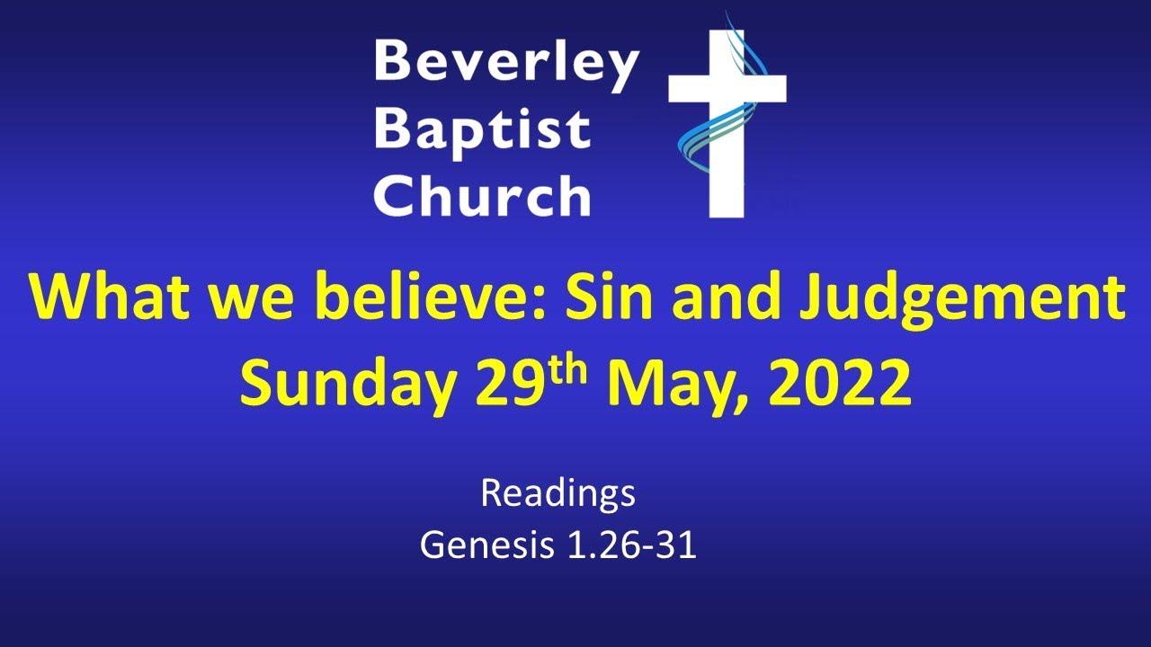What we believe: Sin and Judgement - Sunday 29th May 2022 Service ...