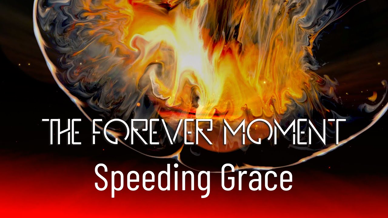 The Forever Moment - Speeding Grace - YouTube