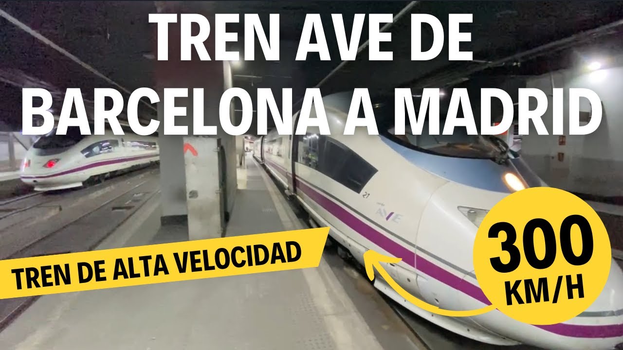 TREN RENFE AVE de BARCELONA a MADRID a 300 km/h - YouTube