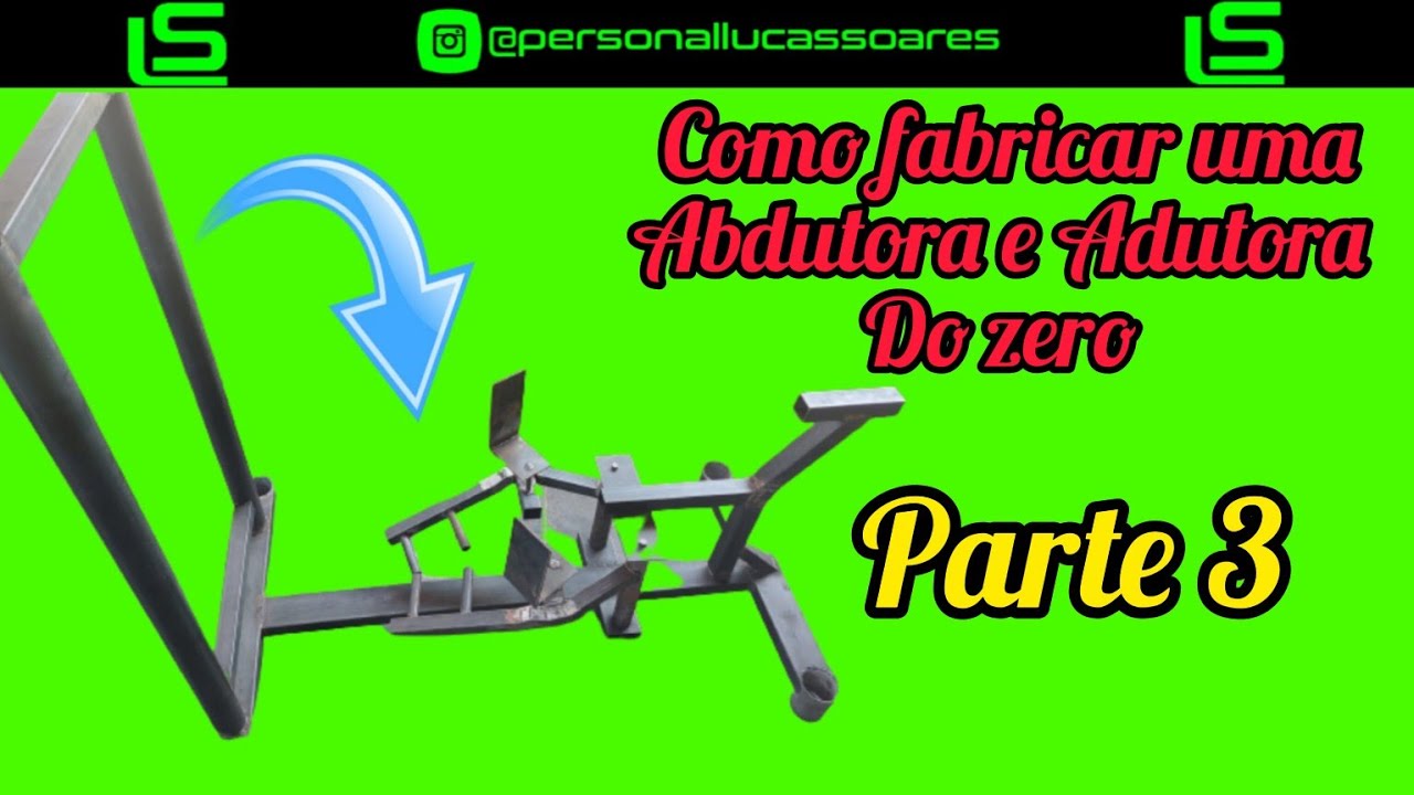 Como fabricar uma Adutora e Abdutora parte 3 - YouTube