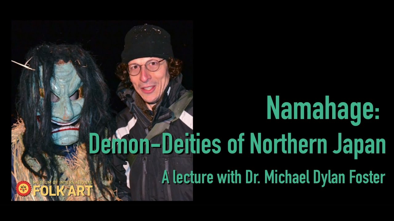 "Namahage: Demon-Deities of Northern Japan," a lecture with Dr. Michael ...