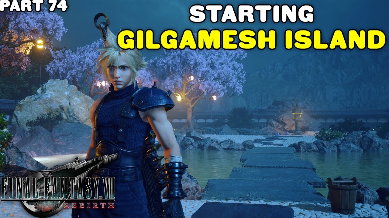 Final Fantasy VII Rebirth Part 74 - Gilgamesh Island - YouTube