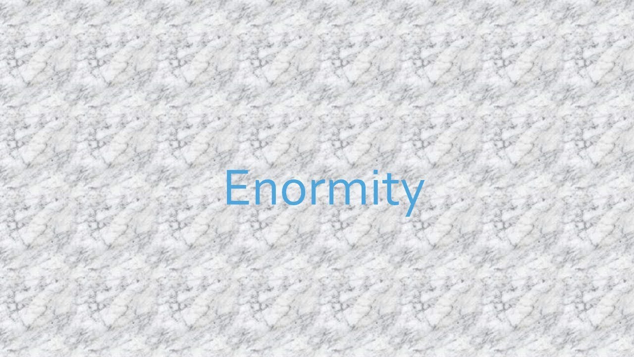 Vocabulary Word of the Day - Enormity - YouTube