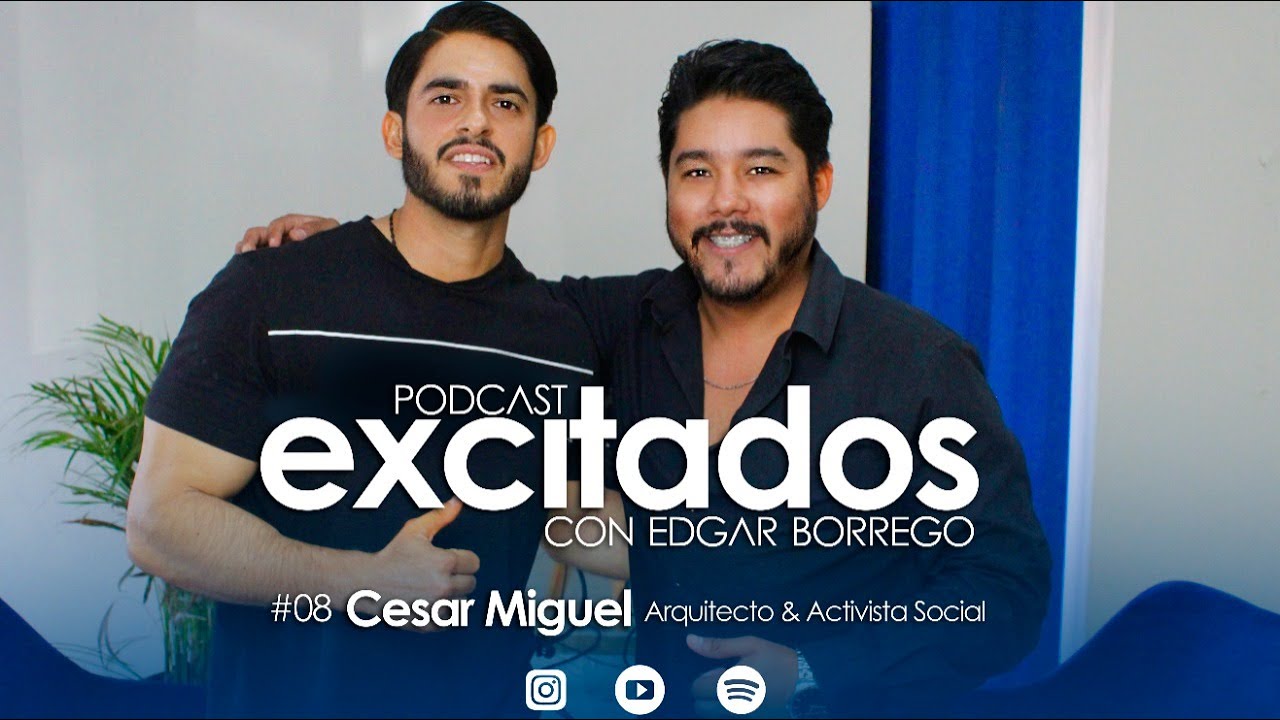 #08 | "Para que críticas, si no vas ayudar" | Cesar Miguel – Arquitecto ...