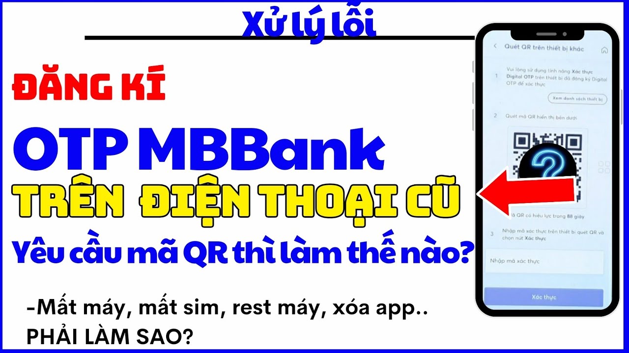 Đăng kí OTP MBBANK trên MỘT THIẾT BỊ vẫn yêu cầu QUÉT MÃ QR, PHẢI LÀM ...