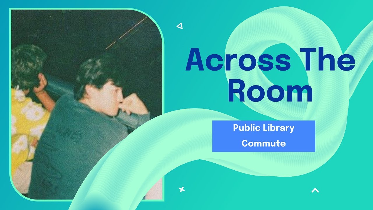 Free Music @Public Library Commute - Across The Room - YouTube
