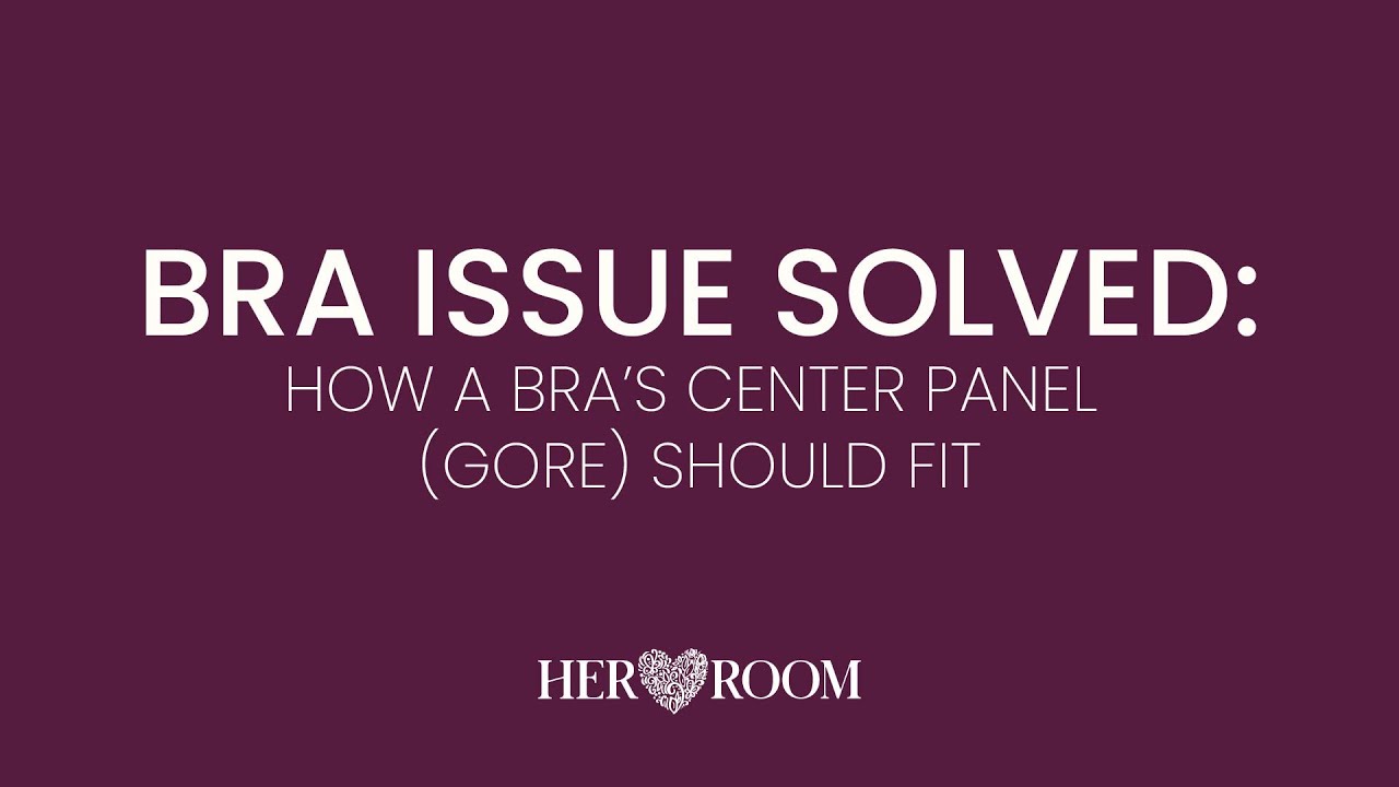 How A Bra’s Center Panel (Gore) Should Fit - YouTube