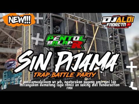 Viral!!! DJ SIN PIJAMA - TRAP BATTLE PARTY FT PENTOL BALAP R Audio