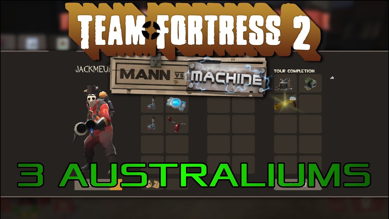 MvM Loot Tours 6-18! Three Australium Drops! - YouTube