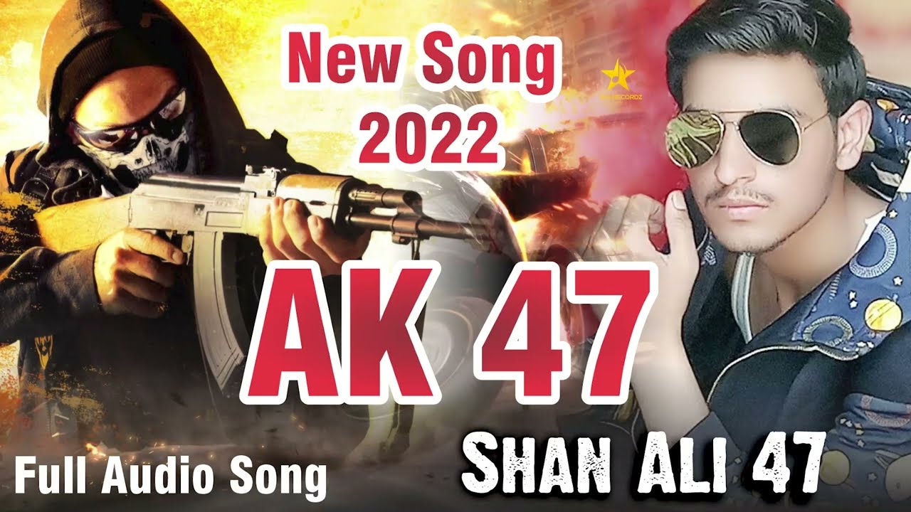 AK 47 | Shan Ali 47 | Full Audio Song | New Punjabi Song 2022 | Sh ...