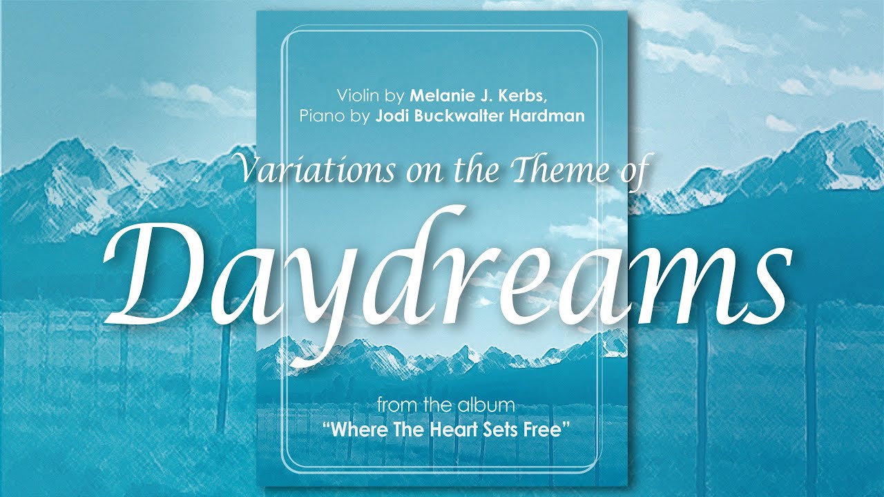 Variation on the Theme of Daydreams | by Melanie J. Kerbs | for Violin ...