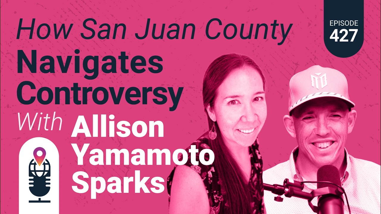 427: How San Juan County Navigates Controversy with Allison Yamamoto ...