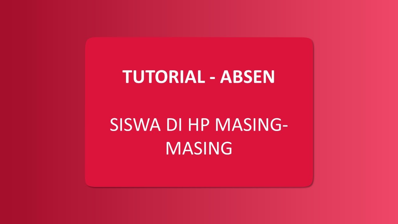 TUTORIAL - ABSEN SISWA DI HP MASING-MASING - YouTube