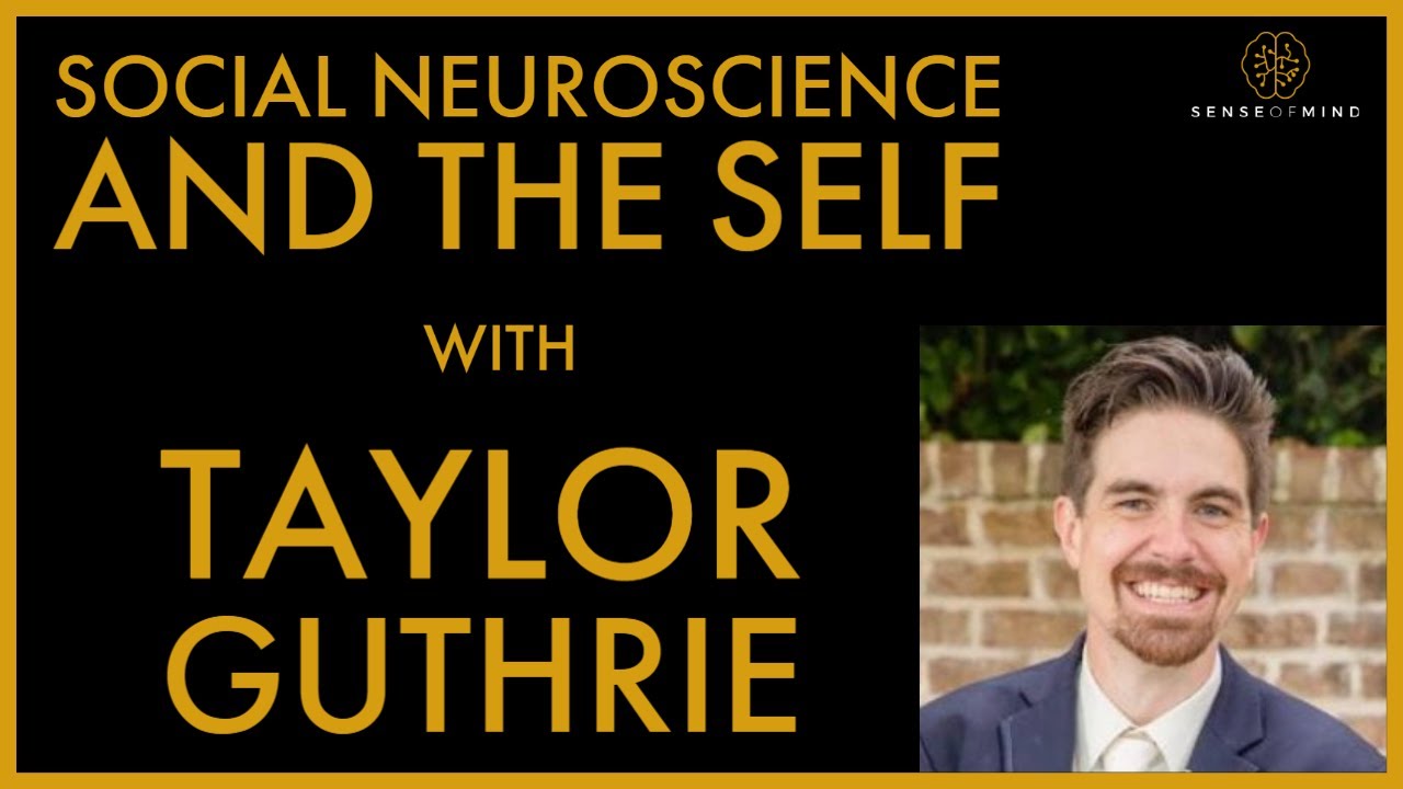 Social Neuroscience and The Self | with Taylor Guthrie @The Cellular ...