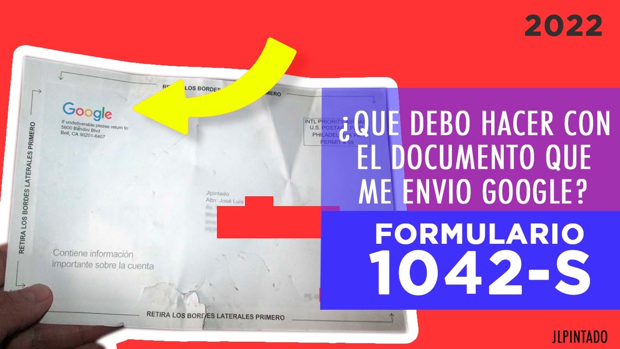 Google me envió un documento físico 1042-s ¿Para que sirve el 1042 -S ...