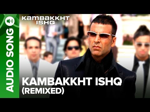 KAMBAKKHT ISHQ - Remixed Song | Kareena Kapoor, & Akshay Kumar