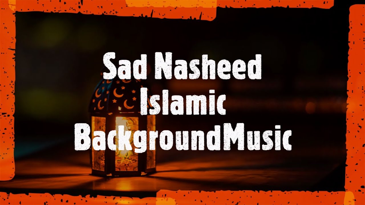 Sad Nasheed Islamic Background Music - Copyright free Music - YouTube