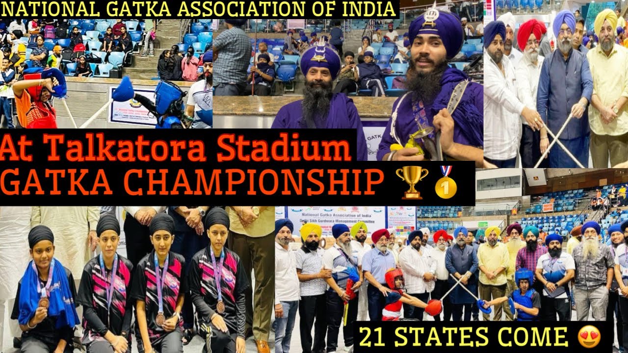 GATKA CHAMPIONSHIP ⚔️🏆||AT TALKATORA STADIUM 🏟️|| NATIONAL GATKA ...