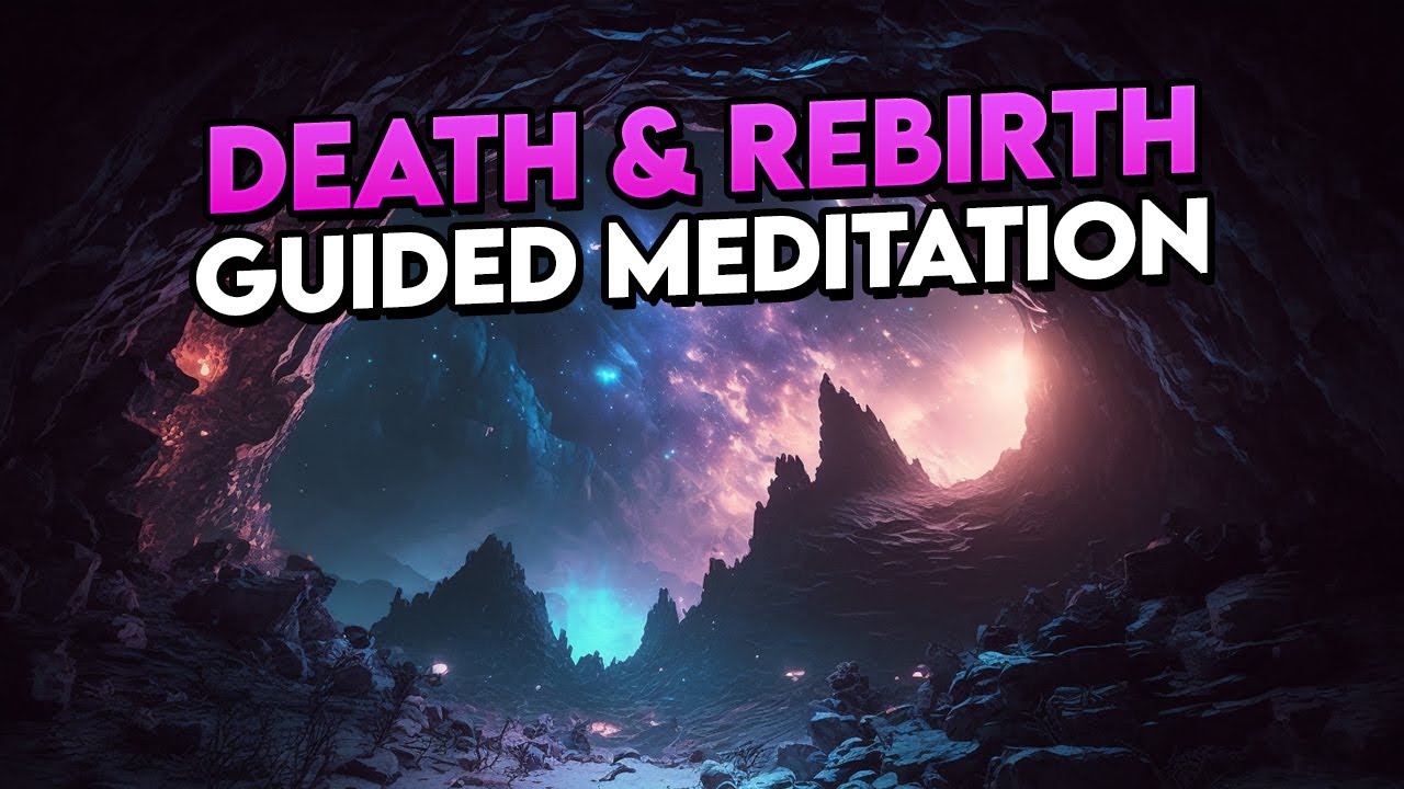 Death and Rebirth Meditation to Upgrade to the Next Version of Yourself ...