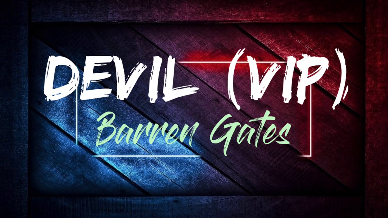 Barren Gates - Devil (VIP) - YouTube