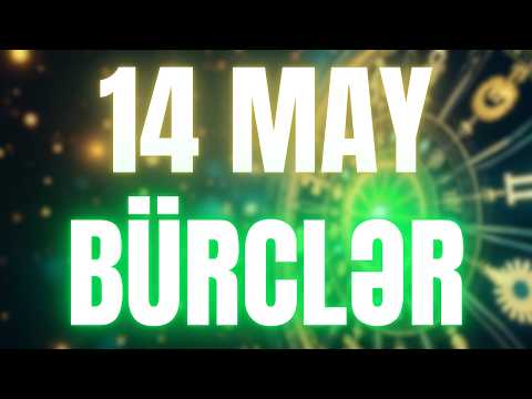 BÜRCLƏR - 14 MAY 2026 | Günün Bürc Proqnozu 🔮