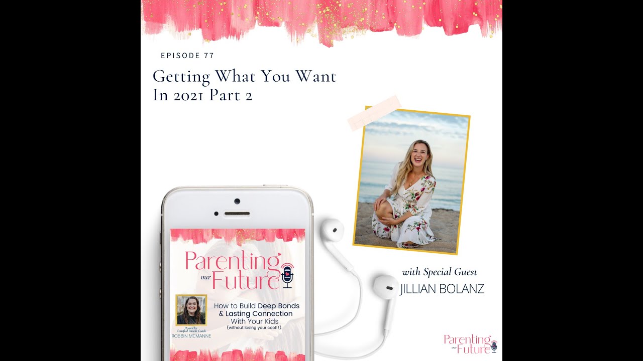 POF77: Getting what you want in 2021 Part 2 with Jillian Bolanz - YouTube