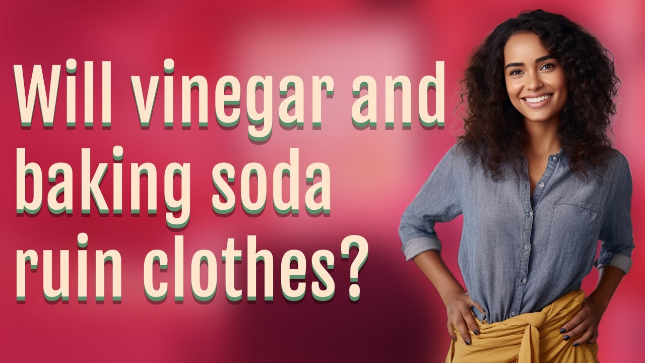 Will vinegar and baking soda ruin clothes? - YouTube