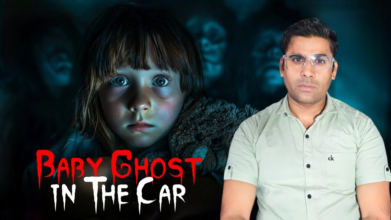 Terrifying Baby Ghost Haunts Car | A True Horror Story ! By The Story ...