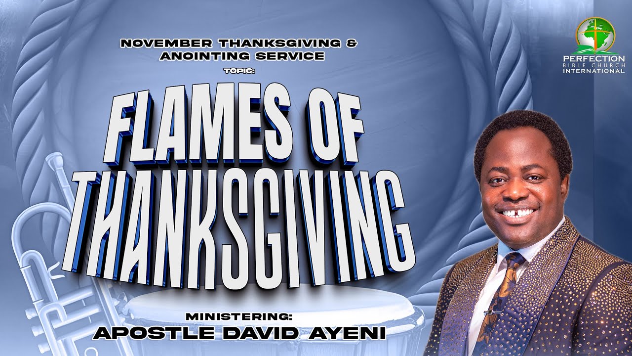 NOVEMBER THANKSGIVING & ANOINTING SERVICE | APOSTLE DAVID AYENI | SUN ...