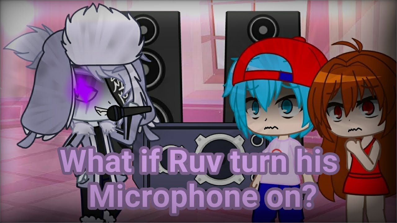 What if Ruv turn his Microphone on? // FNF // Gacha Club (⚠️VOLUME ...