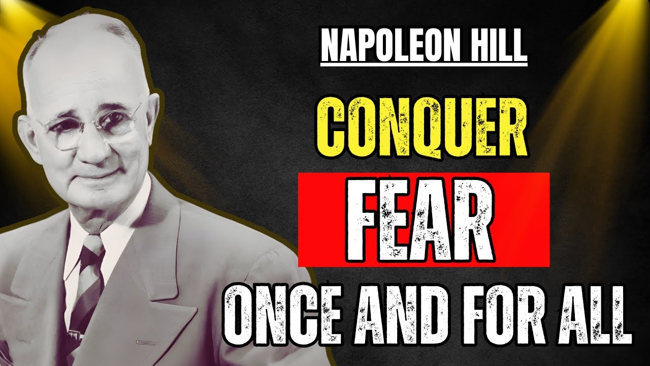 How to DESTROY Fear Forever | Napoleon Hill’s Guide to Fearlessness ...