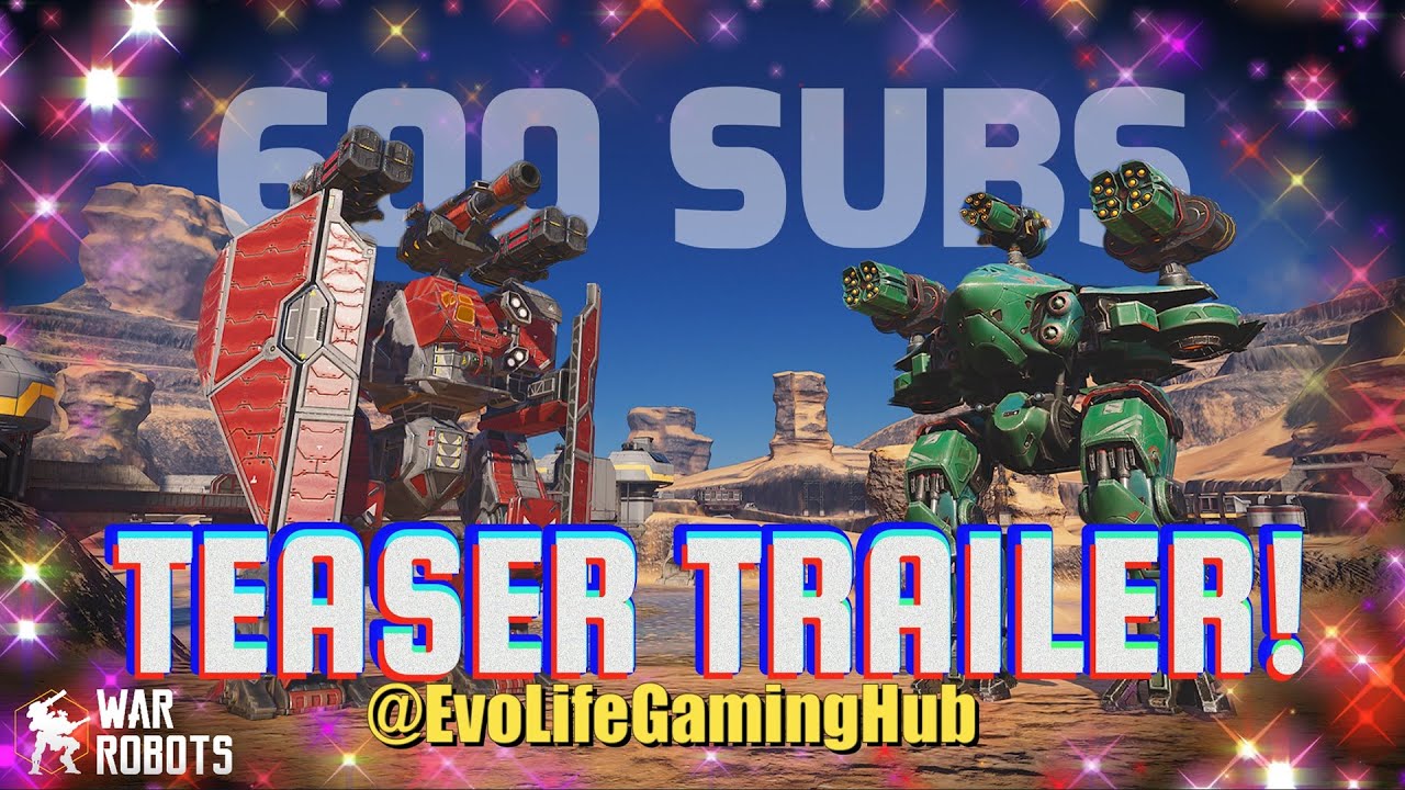 War Robots Official Teaser Trailer - 600 SUBS Special || EvoLife Gaming Hub - YouTube