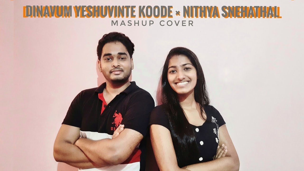 Dhinavum Yeshuvinte Koode × Nithya Snehathal | Mashup Cover | Keziah ...