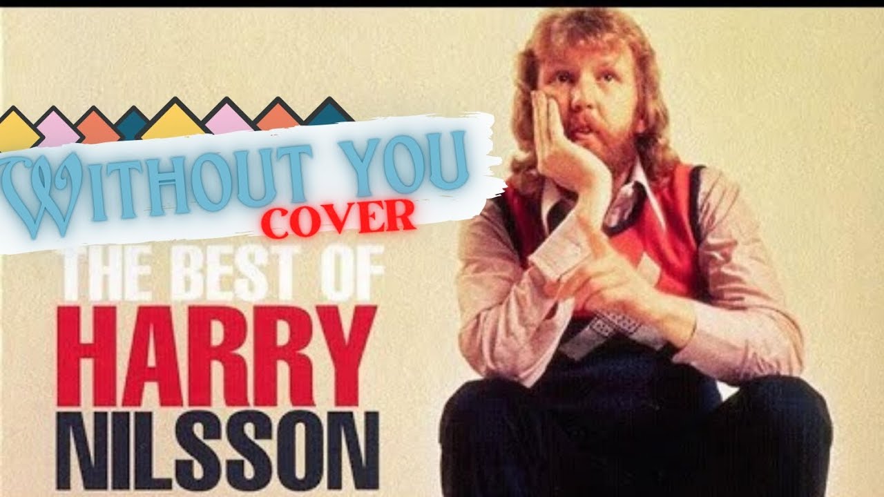 Harry Nilsson - Without you (cover) - YouTube