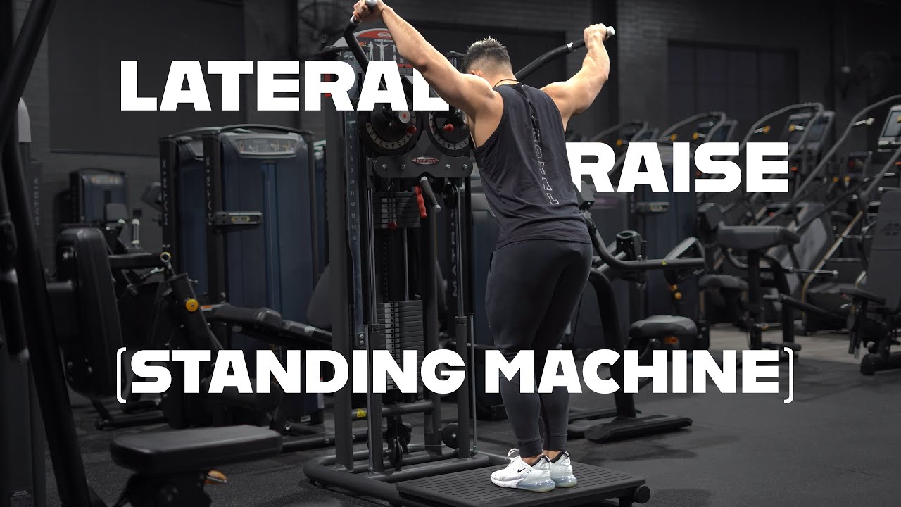Lateral Raises (Standing Machine) - YouTube