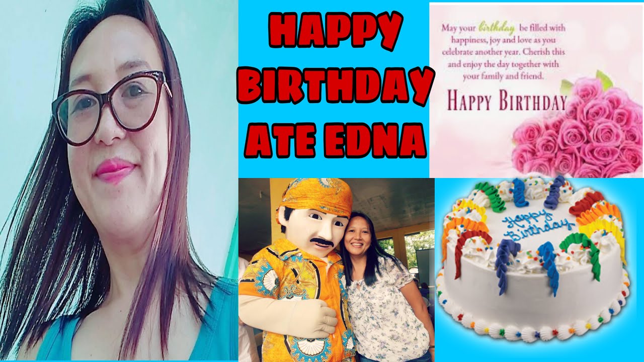 BIRTHDAY NI ATE EDNA |WISHING YOU ALL THE BEST HAPPY BDAY @AteEdnaVlogs ...