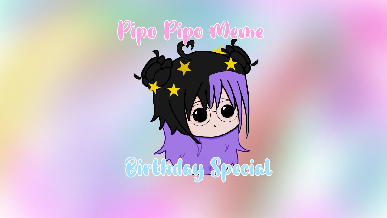 Pipo Pipo Meme | Birthday Special | Gacha Life 2 - YouTube