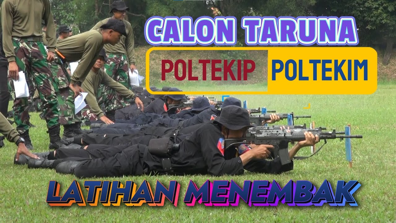 LATIHAN MENEMBAK CALON TARUNA POLTEKIP DAN POLTEKIM (SIAP MENJAGAMU ...