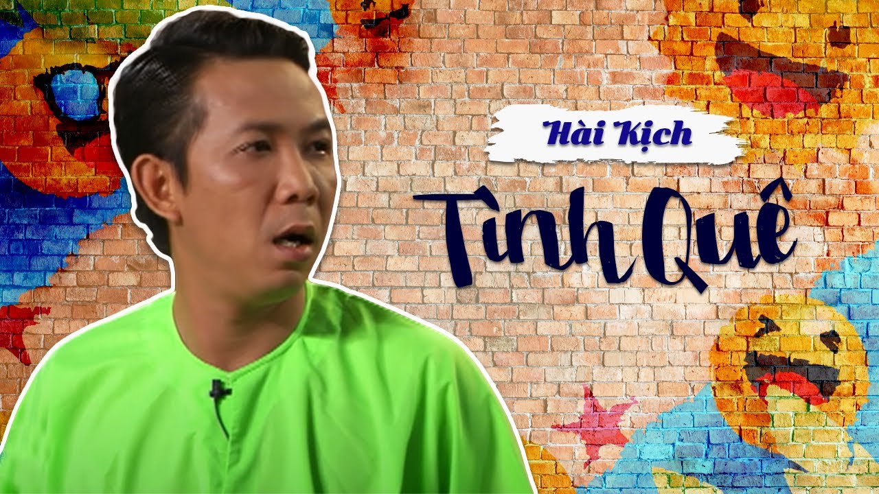 "TÌNH QUÊ" Hài Kịch Chọn Lọc Hay Nhất Kiều Oanh, Lê Tín, Trang Thanh ...