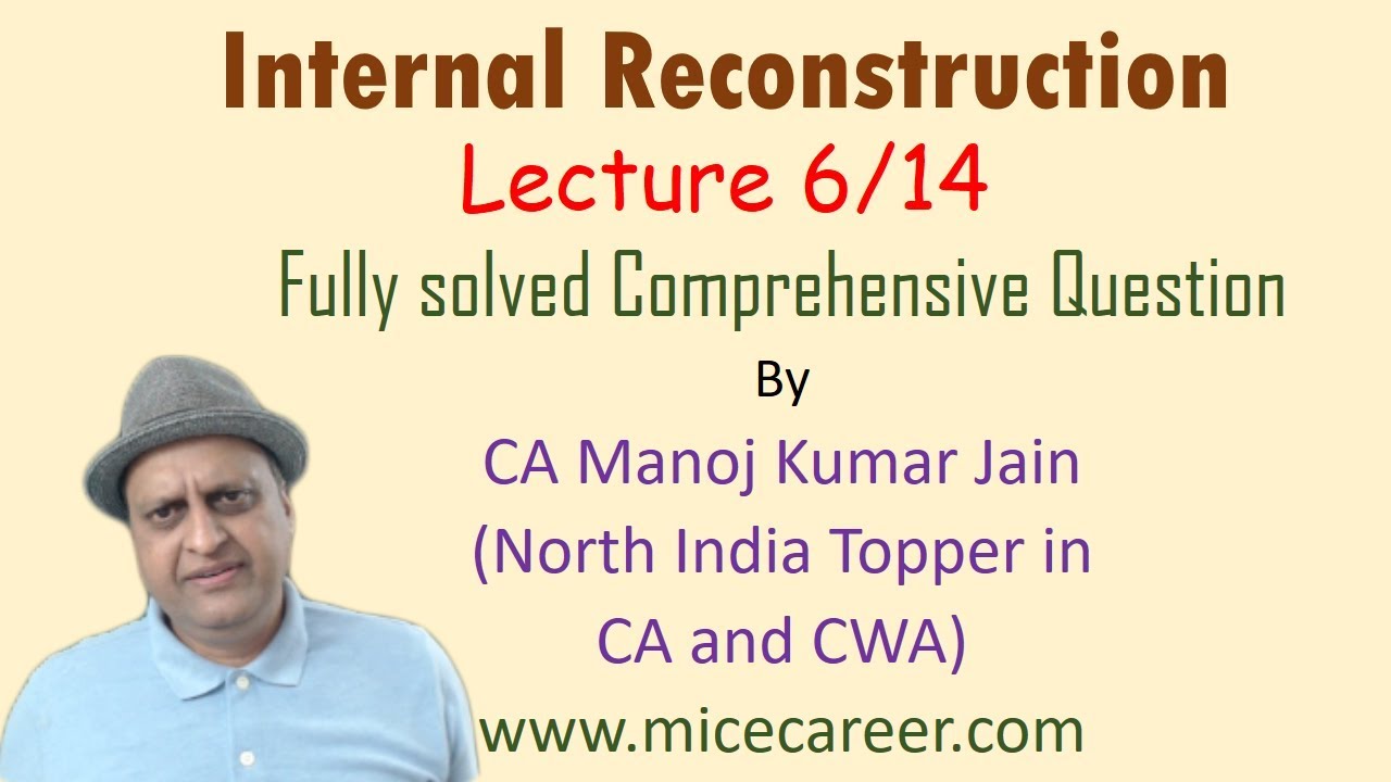 Full solved example - Internal Reconstruction Lecture 6 out of 14 by CA ...