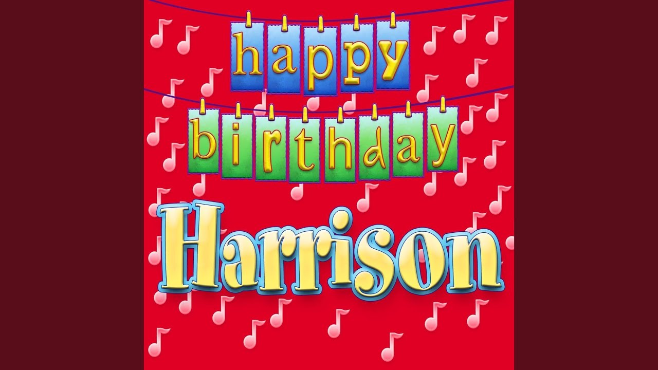 Happy Birthday Harrison (Personalized) - YouTube