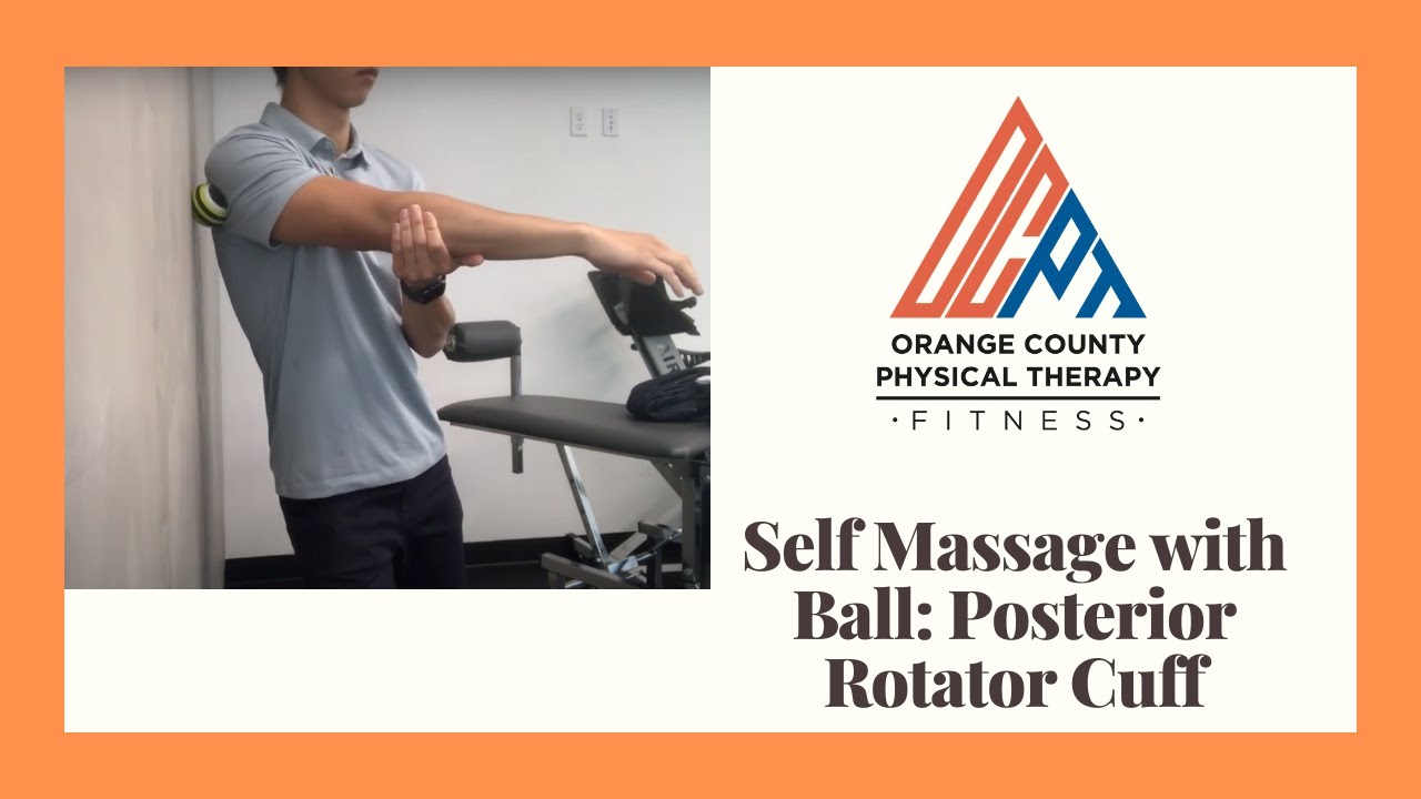 Self Massage with Ball: Posterior Rotator Cuff (Orange County Physical ...